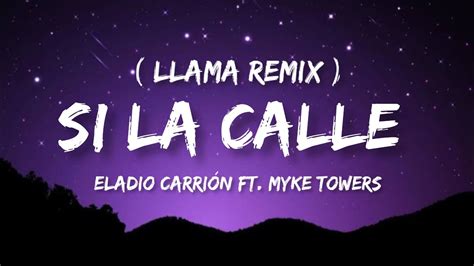 Eladio Carrion Ft Myke Tower Si La Calle Llama Remix Letra