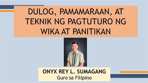 Dulog Pamamaraan At Teknik Ng Pagtuturo Ng Wika At Panitikan Youtube