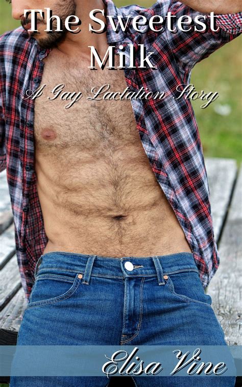 The Sweetest Milk A Gay Lactation Story By Elisa Vine Goodreads