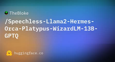 TheBloke Speechless Llama2 Hermes Orca Platypus WizardLM 13B GPTQ
