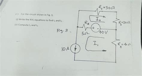 Solved For The Circuit Shown In Fig Write The Kvl Chegg