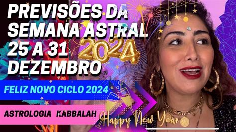 Previsões da SEMANA ASTRAL 25 a 31 de DEZEMBRO YouTube