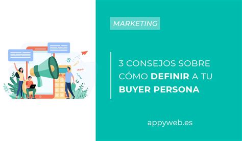 C Mo Definir Tu Buyer Persona Consejos Que Debes Saber Agencia De