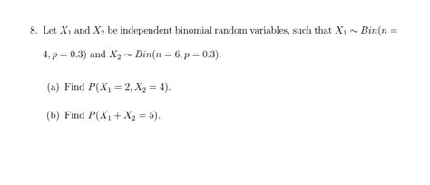 solved 8 let x1 and x2 be independent binomial random