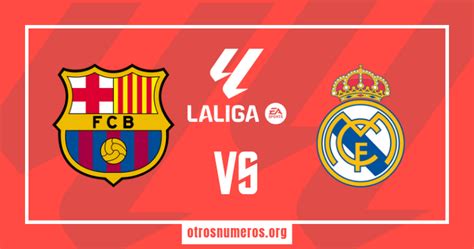 Pronóstico Barcelona vs Real Madrid El Clasico 28 10 2023