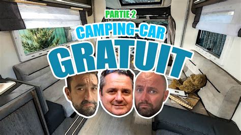 ASTUCE Avoir Un Camping Car GRATUIT PARTIE 2 YouTube