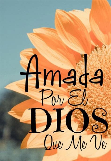 Amada Por El Dios Que Me Ve Frases Cristianas Dios Frases Jovenes