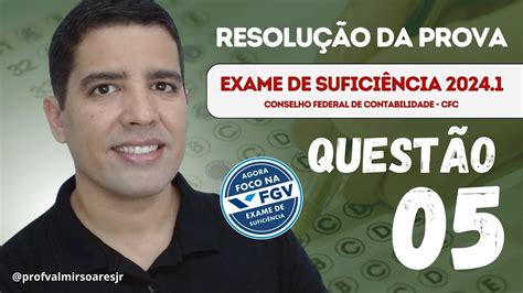 QUESTÃO 05 PROVA DO CFC 2024 1 TEMA NOÇÕES DE DIREITO YouTube