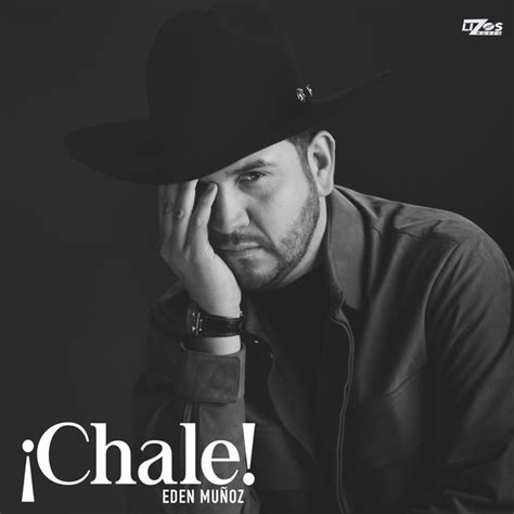 Chale Single by Eden Muñoz Spotify