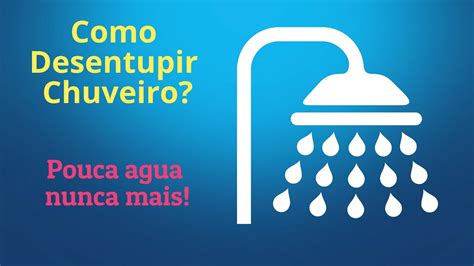 Como DESENTUPIR Chuveiro Que Sai Pouca Agua YouTube