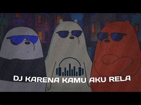 DJ KARENA KAMU AKU RELA MENUNGGU STYLE HANTAKAN SLOWED REVERB YouTube