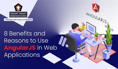 8 benefits and reasons to use angularjs web applications