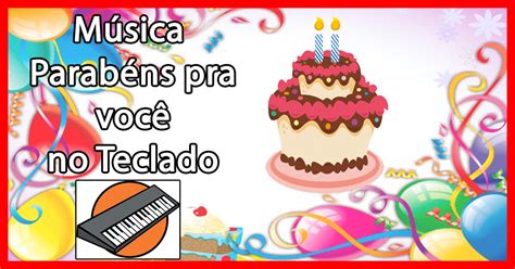 Como Tocar A M Sica Parab Ns Pra Voc No Teclado Youtube