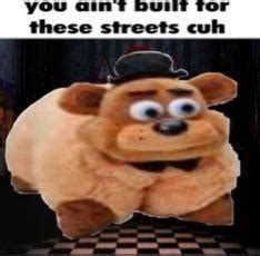 You Ain T Built For These Streets Cuh Know Your Meme