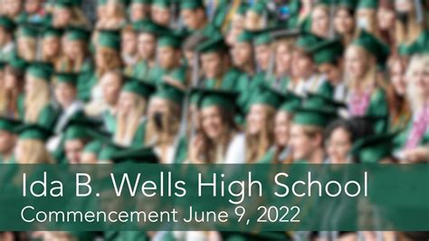 Ida B Wells High School Graduation Ceremony 6 09 22 YouTube