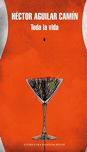 Adaswelpect Toda la vida libro Héctor Aguilar Camín pdf