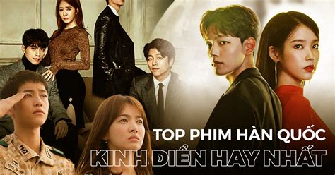 Top 14 30 bộ phim hàn quốc hay nhất mọi thời đại bạn không nên bỏ qua