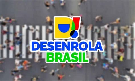 Programas Desenrola Brasil é ampliado confira as novidades e limpe seu
