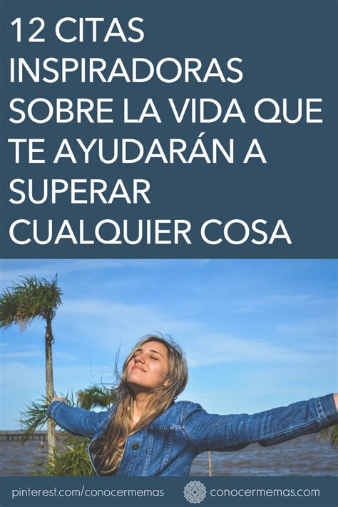 12 citas inspiradoras sobre la vida que te ayudarán a superar cualquier