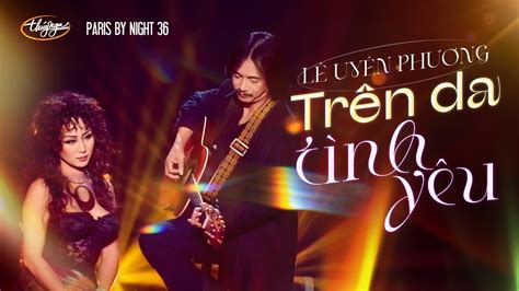 PBN 36 Lê Uyên Phương Trên Da Tình Yêu YouTube