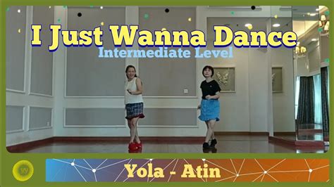 I Just Wanna Dance Intermediate Level Line Dance YouTube