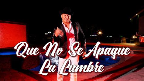 Que No Se Apague La Lumbre Comando De Nuevo Leon YouTube