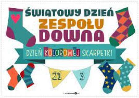 DZIEŃ KOLOROWEJ SKARPETKI ŚWIATOWY DZIEŃ OSÓB Z ZESPOŁEM DOWNA