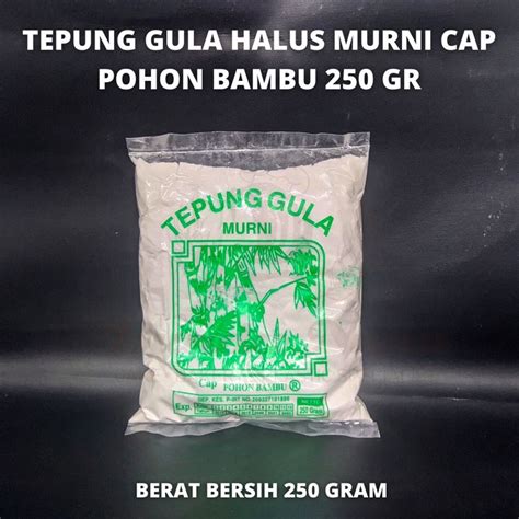 Jual Tepung Gula Murni Cap Pohon Bambu Gula Halus 250 Gr Shopee Indonesia
