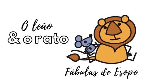 O LEÃO E O RATO FÁBULAS DE ESOPO YouTube