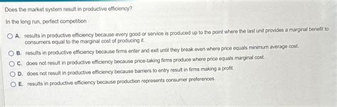 Solved Does The Market System Result In Productive Chegg