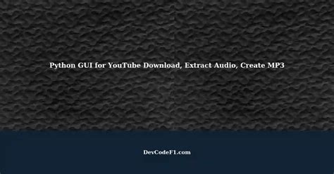 python 3 8 0 a tkinter gui for downloading youtube videos extracting audio and creating mp3s