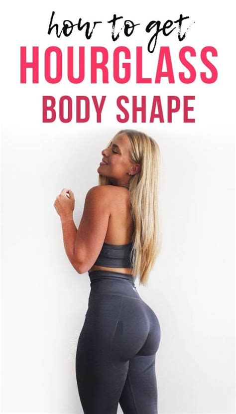 How To Get Hourglass Figure Guide To Get Hourglass Body Shape Hourglass Body Shape