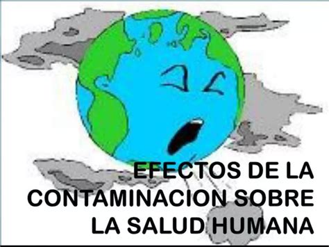 PPT EFECTOS DE LA CONTAMINACION SOBRE LA SALUD HUMANA PowerPoint
