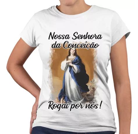 Camiseta Baby Look Nossa Senhora Da Conceição Rogai Por Nós