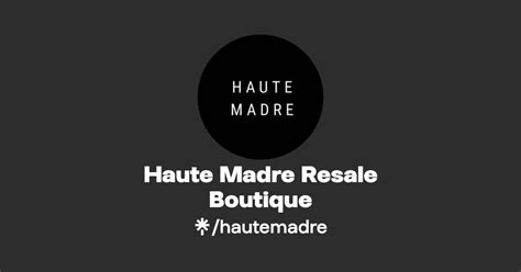 Haute Madre Resale Boutique Instagram Facebook Linktree
