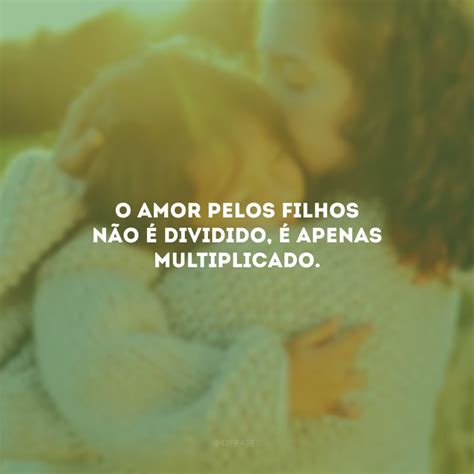 Frases Para Filhos Que Te Far O Am Los Incondicionalmente