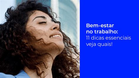 Bem Estar No Ambiente De Trabalho Dicas Essenciais