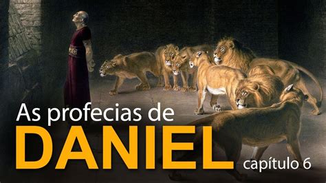 As profecias de Daniel capítulo 6 YouTube