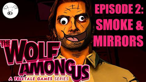 The Wolf Among Us Episode 2 Smoke Mirrors YouTube