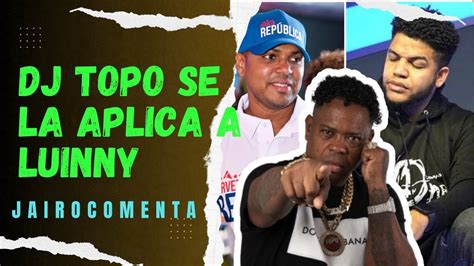 DJ TOPO ARREMETE DE MALA MANERA CONTRA LUINNY CORPORAN EN DEFENSA DE
