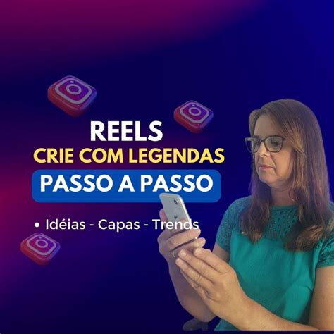 Reels Como Fazer Reels No Instagram Frases Legenda E Postar