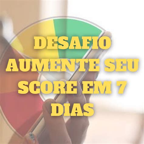 Desafio Aumente Seu Score Em Dias Guilherme Oliveira Hotmart