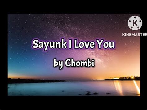 Sayunk I Love You By Chombi Lyrics YouTube