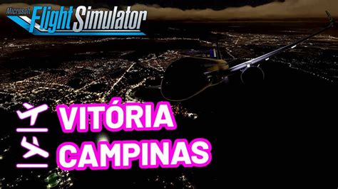 Flight Simulator 2020 Voo NOTURNO de VITÓRIA SBVT para CAMPINAS SBKP
