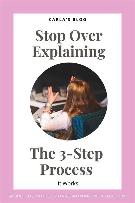 The 3 Step Process To Stop Over Explaining The Professional Woman S