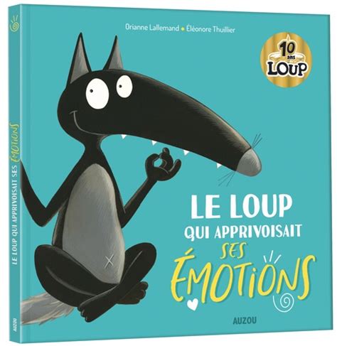 Le Loup qui apprivoisait ses émotions de Orianne Lallemand Album