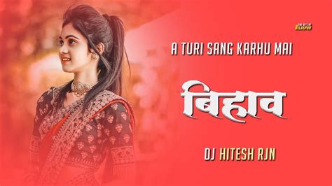 A Turi Sang Karhu Mai Bihaw Dj Remix Dj Hitesh Rjn The Dj S Of Bilaspur