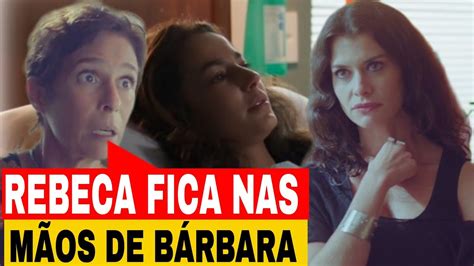 UM LUGAR AO SOL Rebeca fica nas mãos de Bárbara e sofre por Cecília