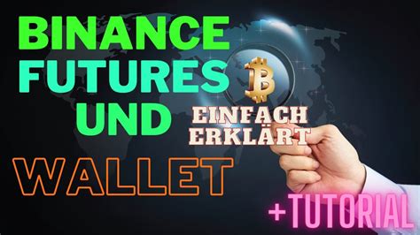 Binance Futures Schritt für Schritt Anleitung und Wallet für Einsteiger