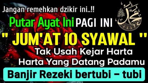 DZIKIR PAGI HARI JUMAT BERKAH PEMBUKA PINTU REZEKI ZIKIR PEMBUKA PINTU